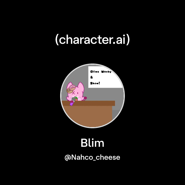 Chat with Blim | character.ai | Personalized AI for every moment of ...