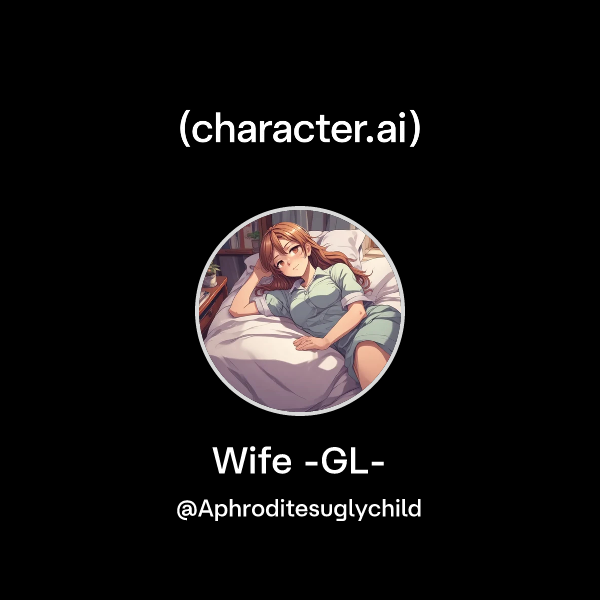 Chat with Wife -GL- | character.ai | AI Chat, Reimagined–Your Words ...