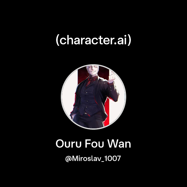 Chat with Ouru Fou Wan | character.ai | Personalized AI for every ...