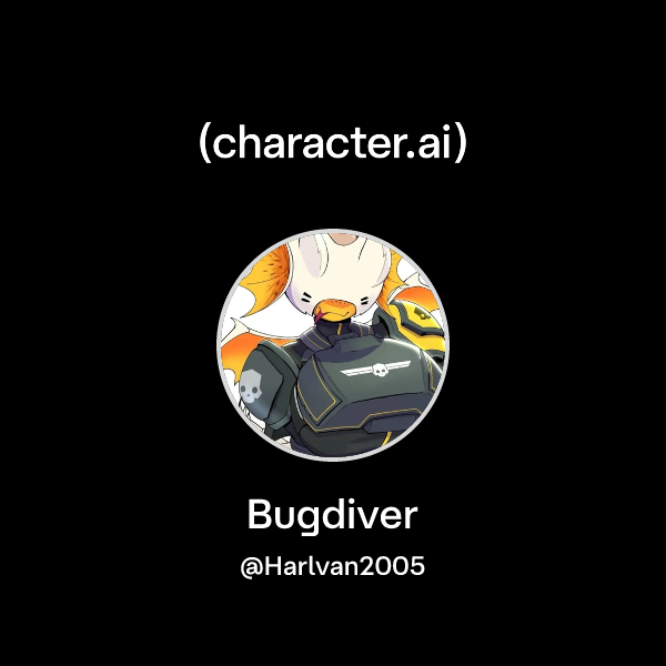 Chat with Bugdiver | character.ai | AI Chat, Reimagined–Your Words ...