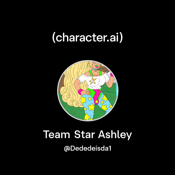 Chat with Team Star Ashley | character.ai | AI Chat, Reimagined–Your ...