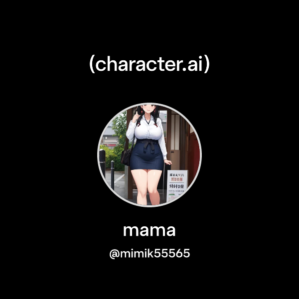 Chat with mama | character.ai | AI Chat, Reimagined–Your Words. Your World.