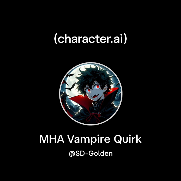 Chat with MHA Vampire Quirk | character.ai | AI Chat, Reimagined–Your ...