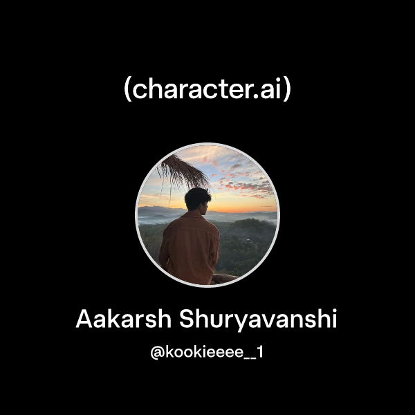 Chat with Aakarsh Shuryavanshi | character.ai | AI Chat, Reimagined–Your Words. Your World.