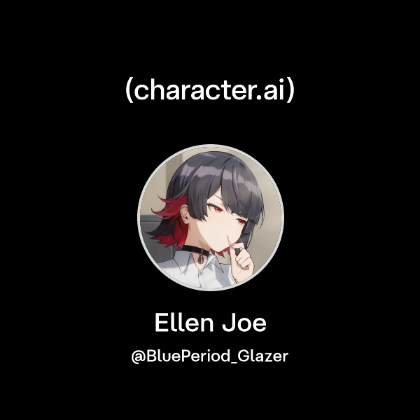 Chat with Ellen Joe | character.ai | AI Chat, Reimagined–Your Words ...
