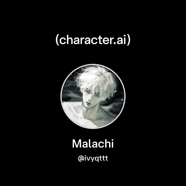 Chat with Malachi | character.ai | AI Chat, Reimagined–Your Words. Your ...