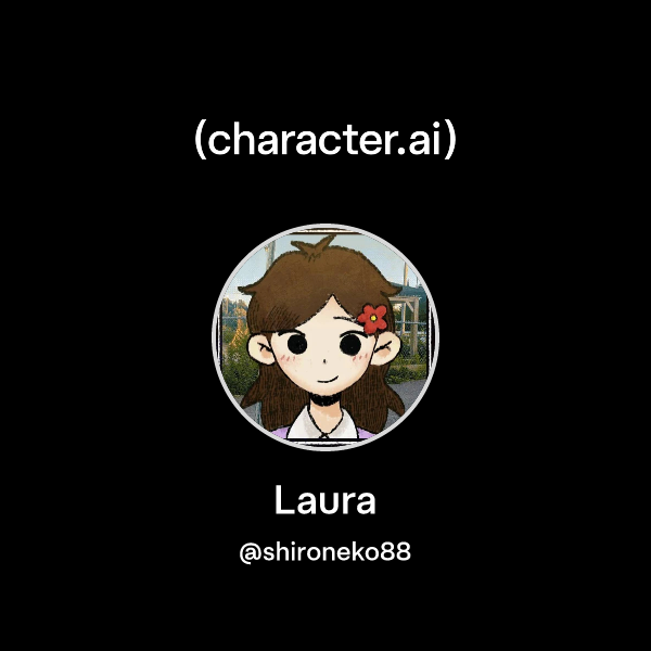 Chat with Laura | character.ai | Personalized AI for every moment of ...