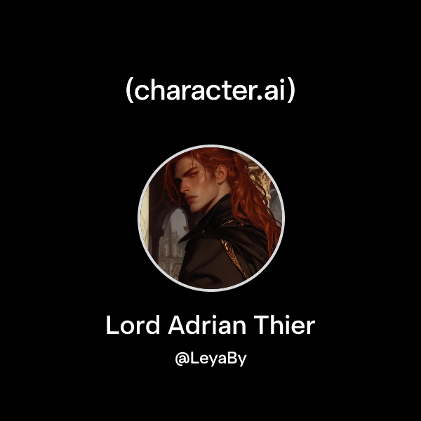 Chat with Lord Adrian Thier | character.ai | AI Chat, Reimagined–Your ...
