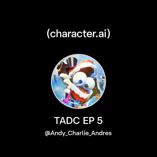 Chat with TADC EP 5 | character.ai | AI Chat, Reimagined–Your Words ...