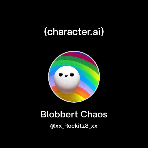 Chat with Blobbert Chaos | character.ai | Personalized AI for every ...