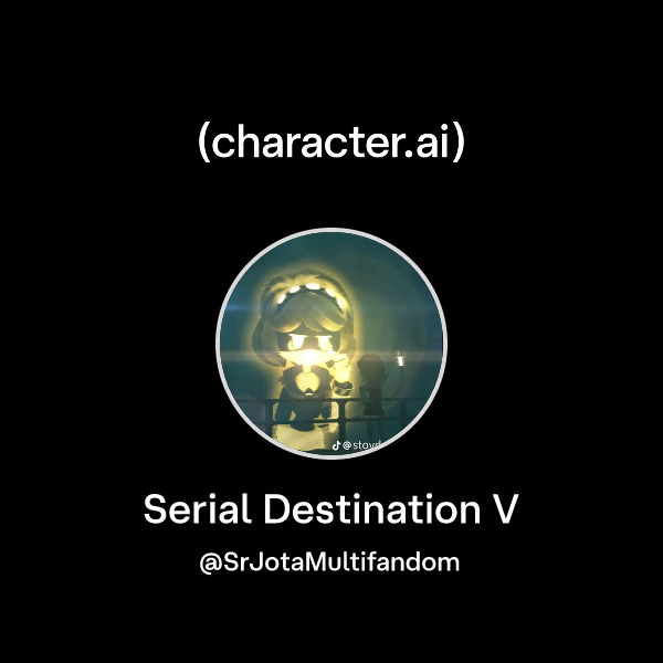 Chat with Serial Destination V | character.ai | AI Chat, Reimagined ...