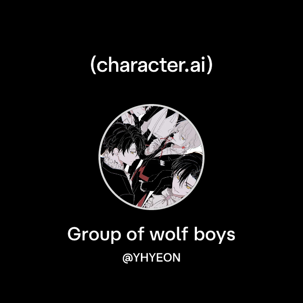 Chat with Group of wolf boys | character.ai | AI Chat, Reimagined–Your ...