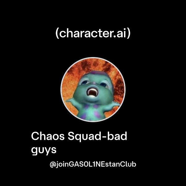 Chat with Chaos Squad-bad guys | character.ai | Personalized AI for ...