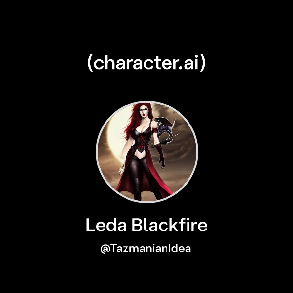 Chat with Leda Blackfire | character.ai | Personalized AI for every moment of your day