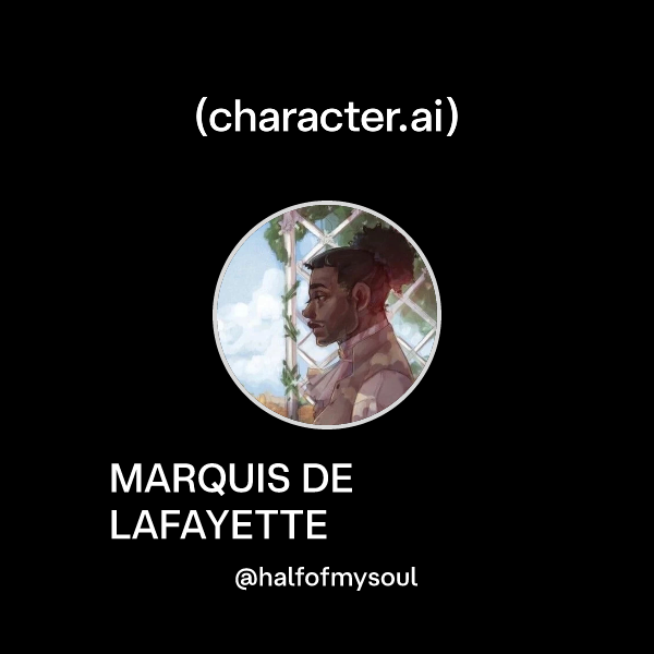 Chat with MARQUIS DE LAFAYETTE | character.ai | AI Chat, Reimagined ...