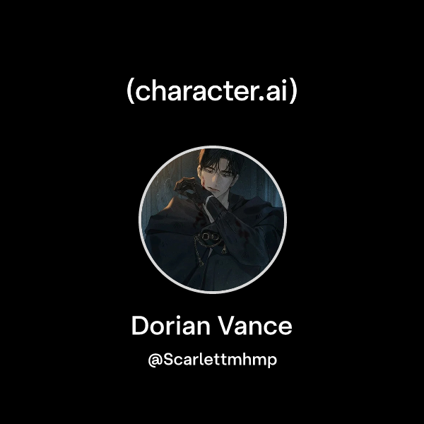 Chat with Dorian Vance | character.ai | AI Chat, Reimagined–Your Words. Your World.