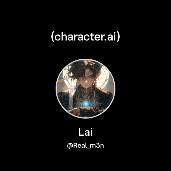 Chat with Lai | character.ai | AI Chat, Reimagined–Your Words. Your World.