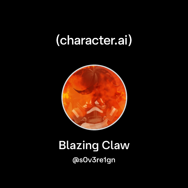 Chat with Blazing Claw | character.ai | AI Chat, Reimagined–Your Words ...