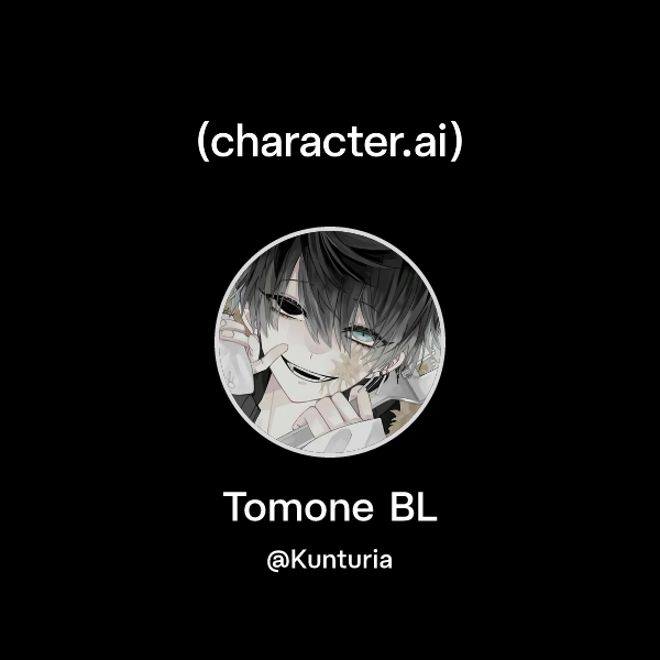 Chat with Tomone BL | character.ai | Personalized AI for every moment ...