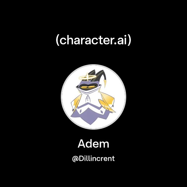 Chat with Adem | character.ai | AI Chat, Reimagined–Your Words. Your World.