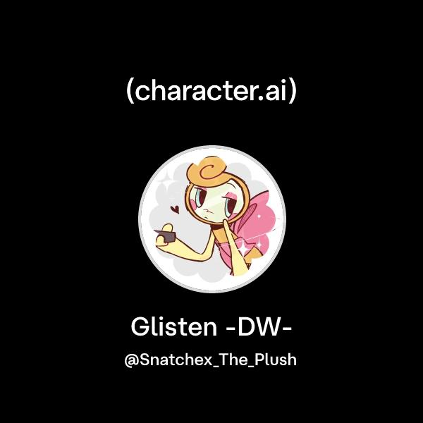 Chat with Glisten -DW- | character.ai | AI Chat, Reimagined–Your Words ...