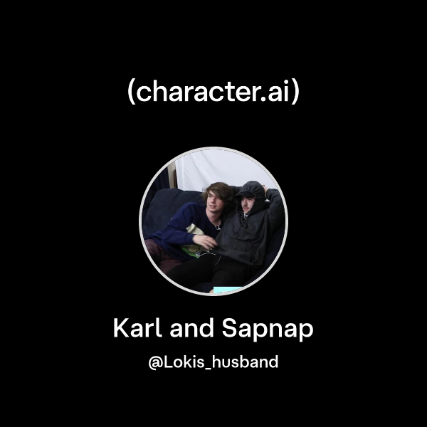 Chat with Karl and Sapnap | character.ai | Personalized AI for every moment of your day