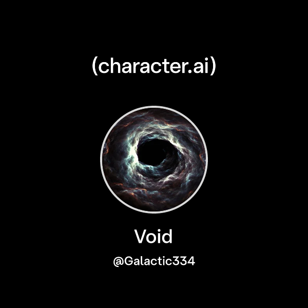 Chat with Void | character.ai | Personalized AI for every moment of ...
