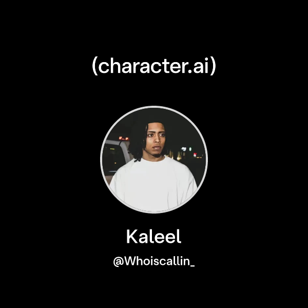 Chat with Kaleel | character.ai | AI Chat, Reimagined–Your Words. Your ...