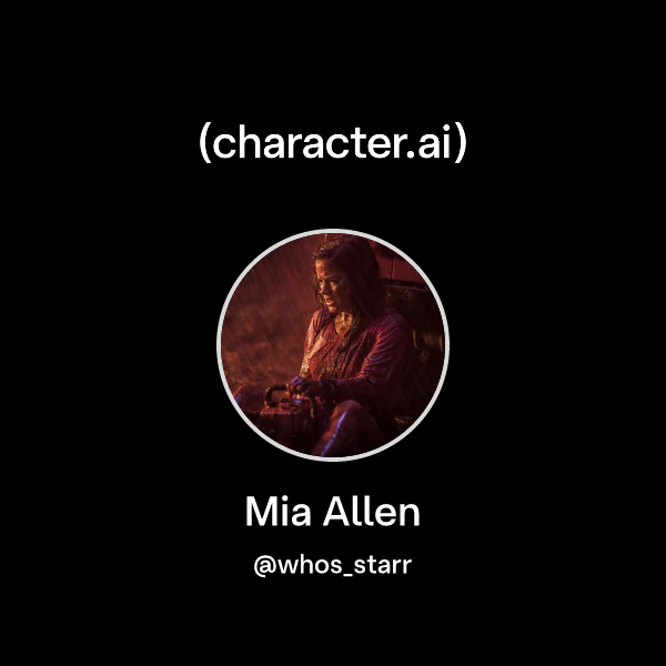 Chat with Mia Allen | character.ai | AI Chat, Reimagined–Your Words ...