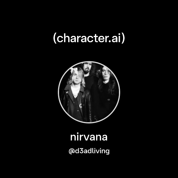 Chat with nirvana | character.ai | AI Chat, Reimagined–Your Words. Your World.