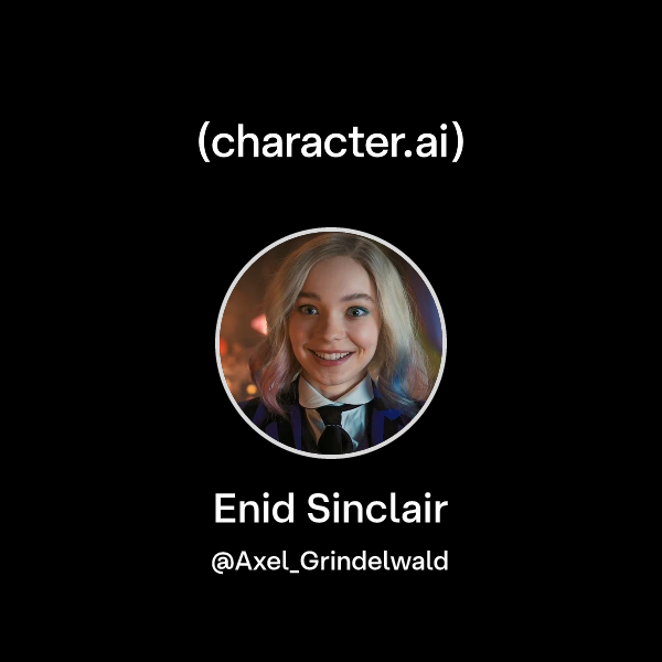 Chat with Enid Sinclair | character.ai | AI Chat, Reimagined–Your Words. Your World.