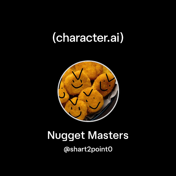 Chat with Nugget Masters | character.ai | Personalized AI for every moment of your day