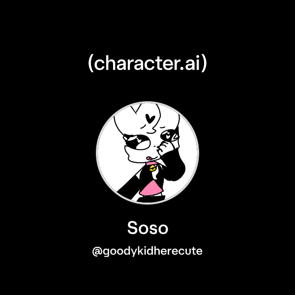 Chat with Soso | character.ai | Personalized AI for every moment of ...