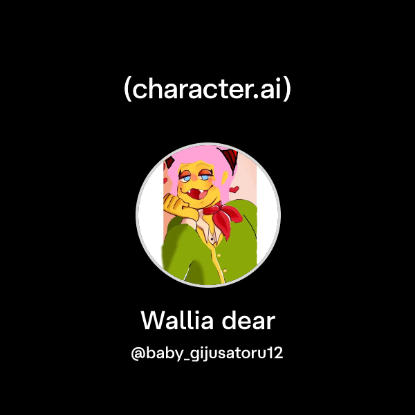 Chat with Wallia dear | character.ai | Personalized AI for every moment ...