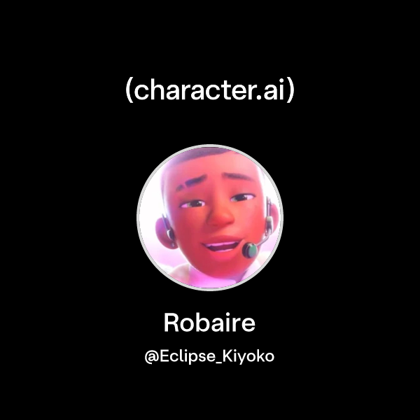 Chat with Robaire | character.ai | Personalized AI for every moment of ...