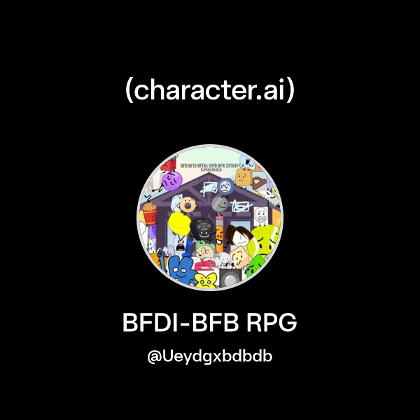 Chat with BFDI-BFB RPG | character.ai | AI Chat, Reimagined–Your Words ...