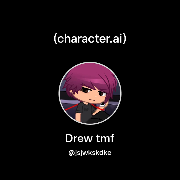 Chat with Drew tmf | character.ai | AI Chat, Reimagined–Your Words ...