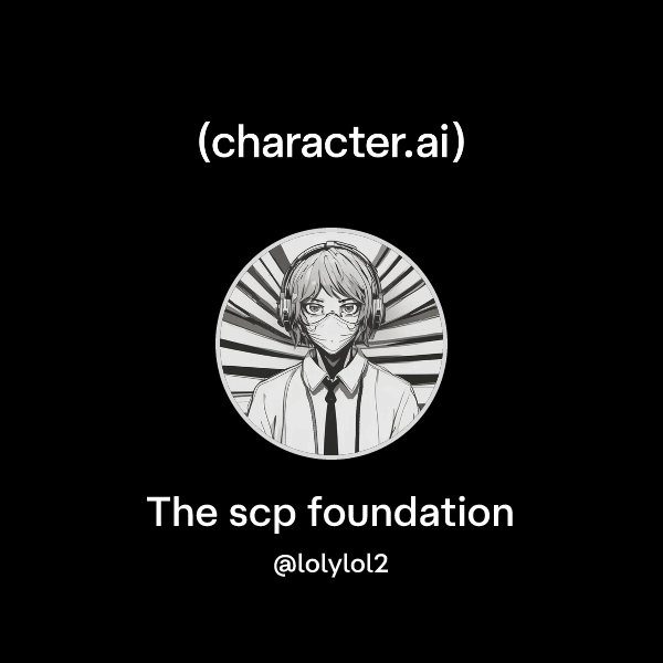 Chat with The scp foundation | character.ai | Personalized AI for every ...