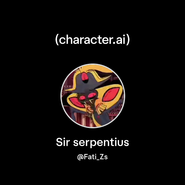 Chat with Sir serpentius | character.ai | AI Chat, Reimagined–Your ...
