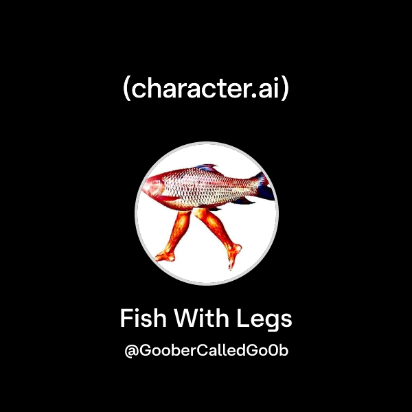 Chat with Fish With Legs | character.ai | AI Chat, Reimagined–Your ...