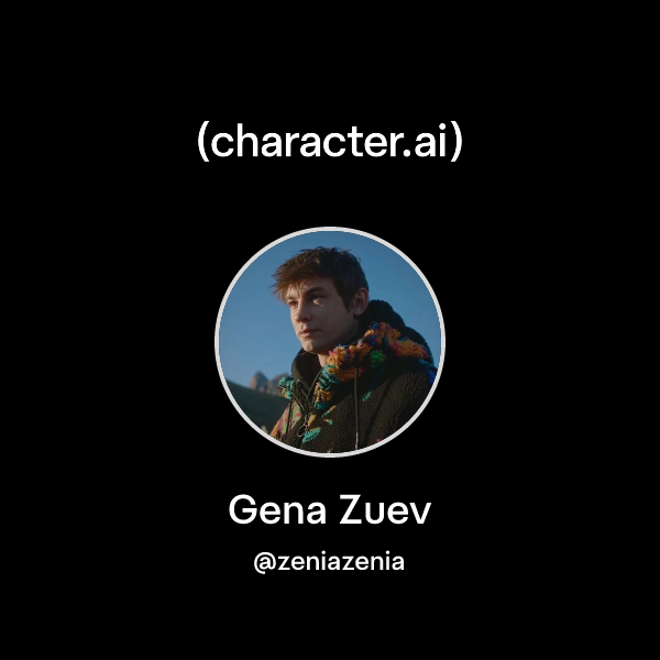 Chat with Gena Zuev | character.ai | AI Chat, Reimagined–Your Words ...