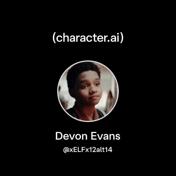 Chat with Devon Evans | character.ai | AI Chat, Reimagined–Your Words ...