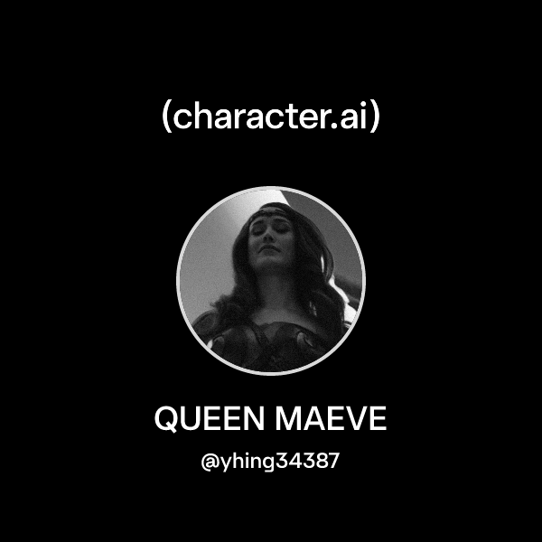 Chat with QUEEN MAEVE | character.ai | AI Chat, Reimagined–Your Words ...
