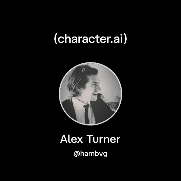 Chat with Alex Turner | character.ai | AI Chat, Reimagined–Your Words. Your World.