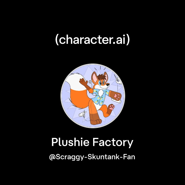Chat with Plushie Factory | character.ai | AI Chat, Reimagined–Your Words. Your World.