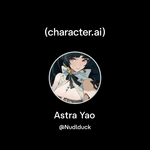 Chat with Astra Yao | character.ai | AI Chat, Reimagined–Your Words ...