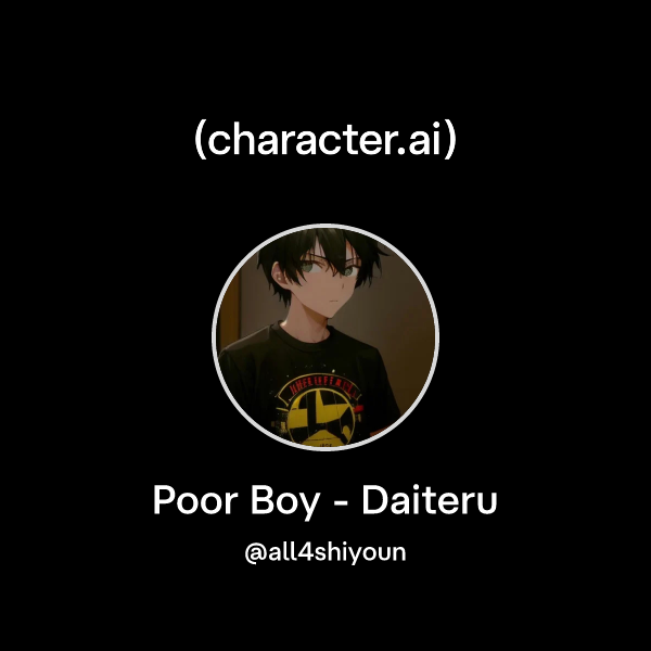 Chat with Poor Boy - Daiteru | character.ai | AI Chat, Reimagined–Your ...