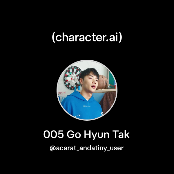 Chat with 005 Go Hyun Tak | character.ai | AI Chat, Reimagined–Your ...