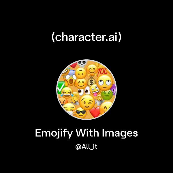 Chat with Emojify With Images | character.ai | Personalized AI for ...