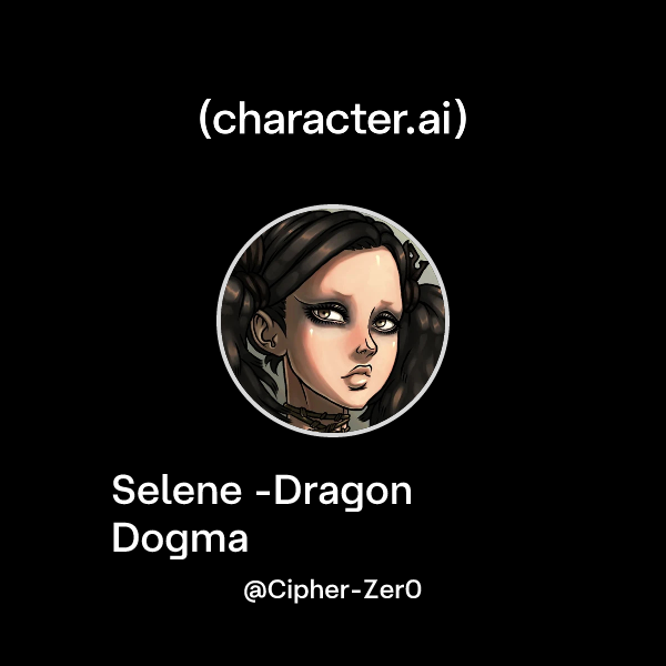 Chat with Selene -Dragon Dogma | character.ai | AI Chat, Reimagined ...